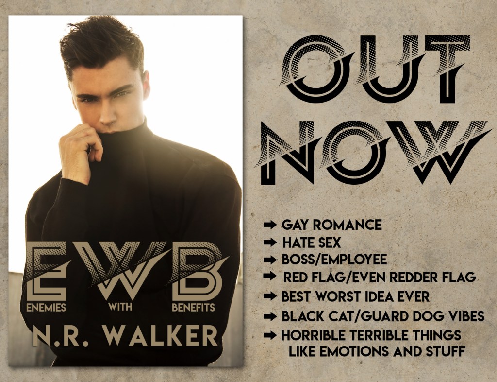 EWB IS OUT NOW! – N.R. Walker